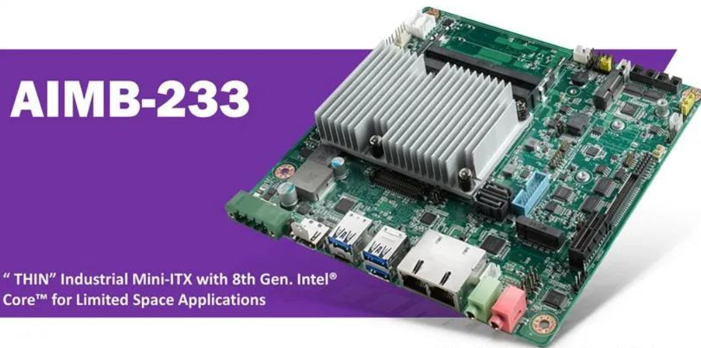 超薄AIMB-233Mini-ITX工业主板，搭载第八代Intel Core，助力空间有限的应用_昌研科技